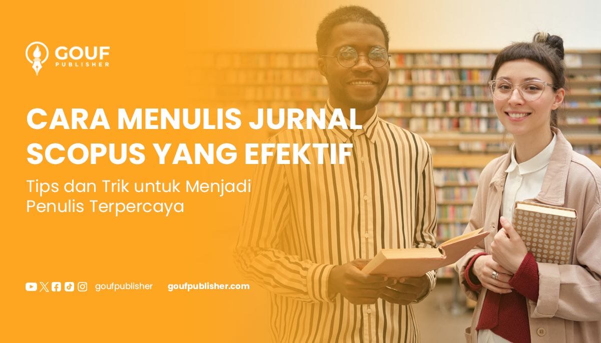 Cara Menulis Jurnal Scopus yang Efektif: Tips dan Trik untuk Menjadi ...